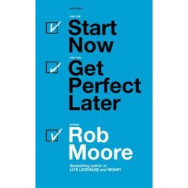 Start Now, Get Perfect Later
